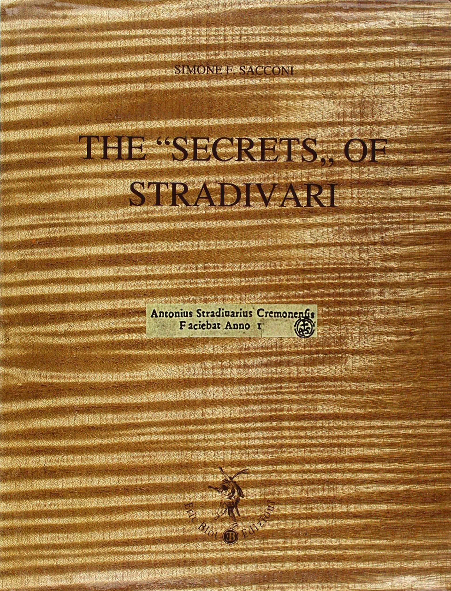 The Secrets of Stradivari by Simone F. Sacconi – Hardcover – Evergreen ...